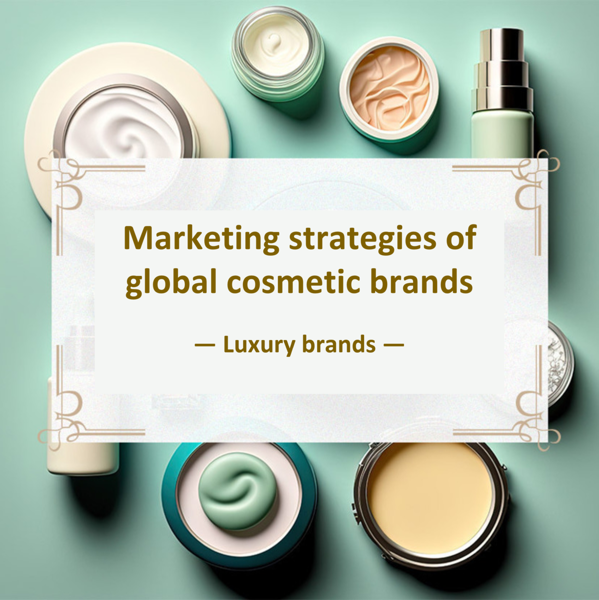 Marketing strategies of global cosmetic brands 【Luxury brands】 | [マナミナ ...